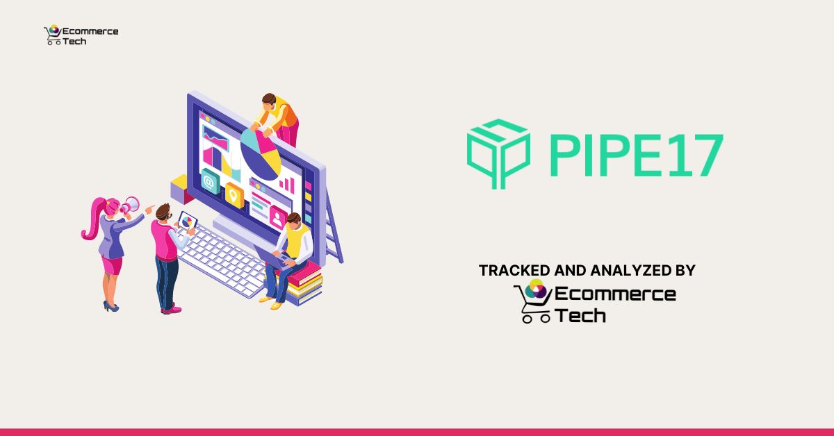 Pipe17 | EcommerceTech